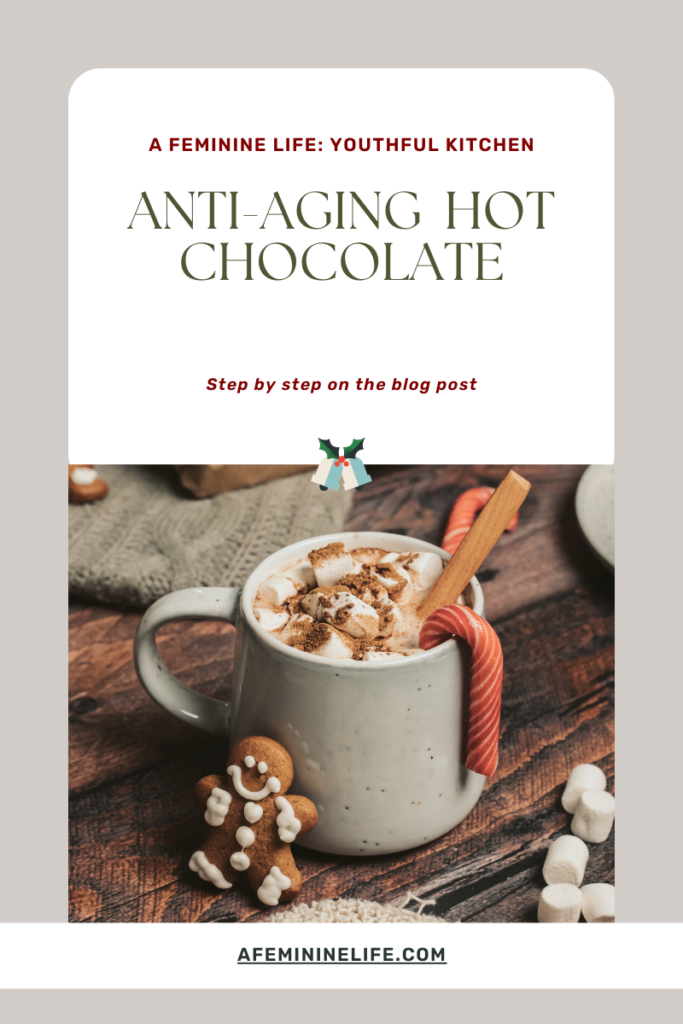 How to Make Anti-Aging Hot Chocolate - A Feminine Life